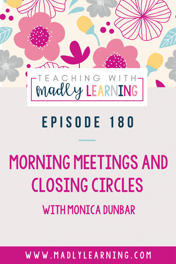 180: Morning Meetings and Closing Circles with Monica Dunbar - Madly ...
