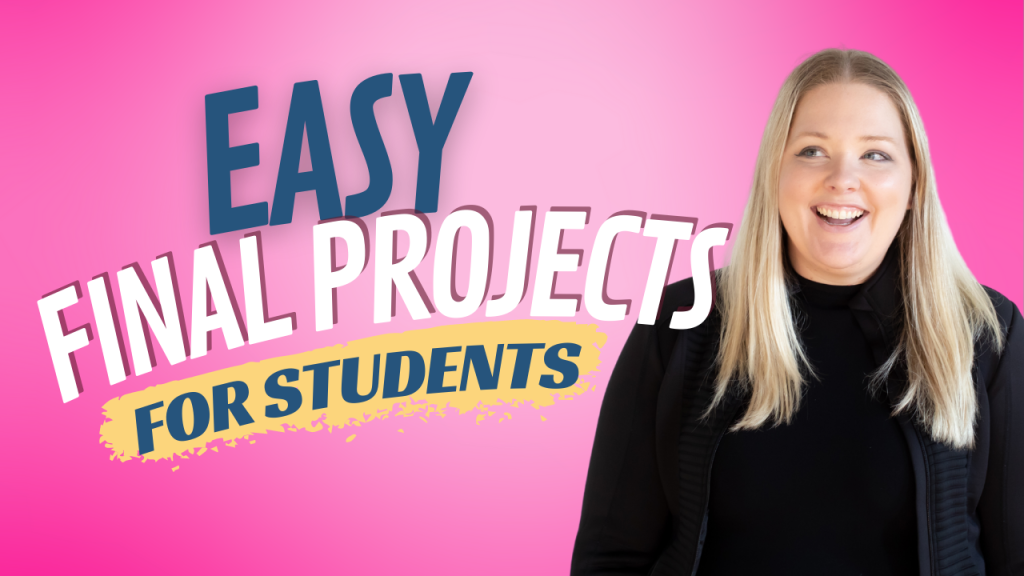 Create Easy Final Projects You and Your Students Will Love - Madly Learning
