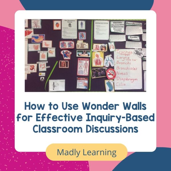 Using Wonder Walls for Effective Inquiry-Based Classroom Discussions