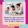 Hands-On Light and Sound Science Experiments for Your Grade 4 Classroom ...