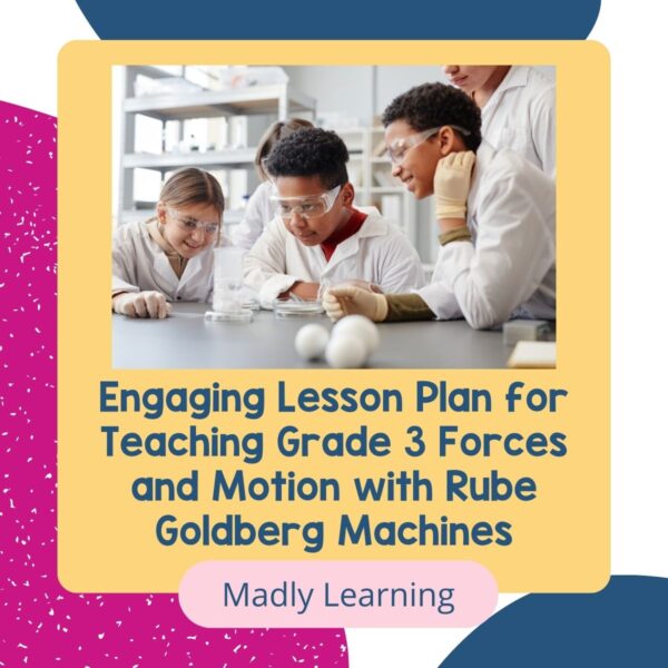 Engaging Lesson Plan for Teaching Grade 3 Forces and Motion with Rube ...