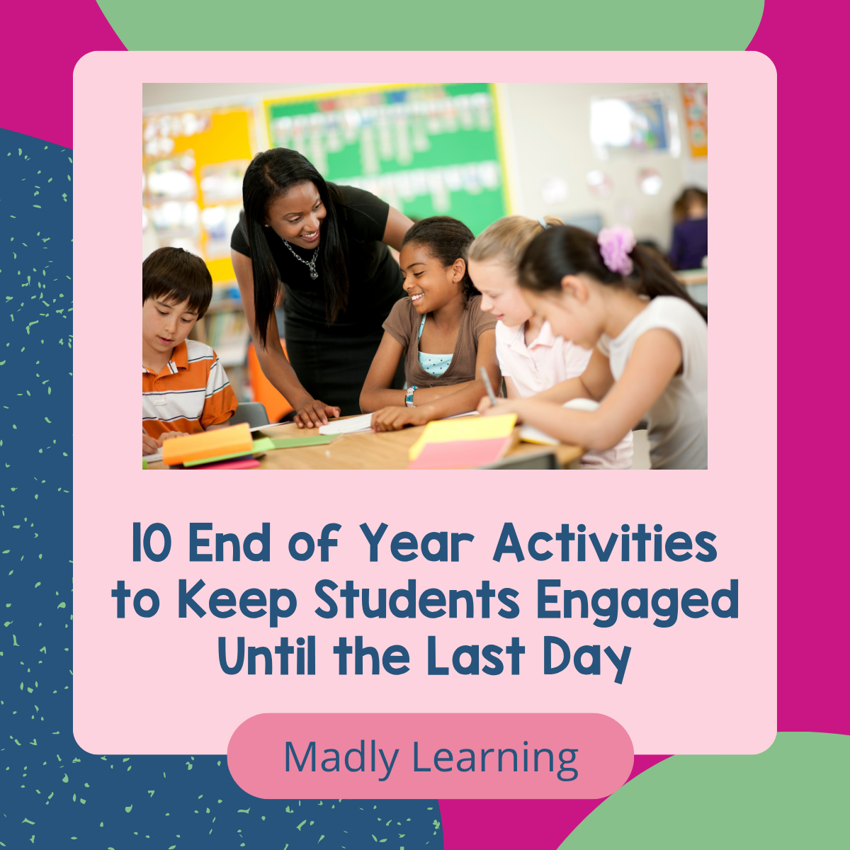 10 End of Year Activities to Keep Students Engaged Until the Last Day ...