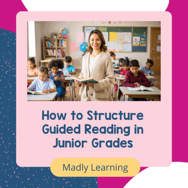 How to Structure Guided Reading in Junior Grades - Madly Learning