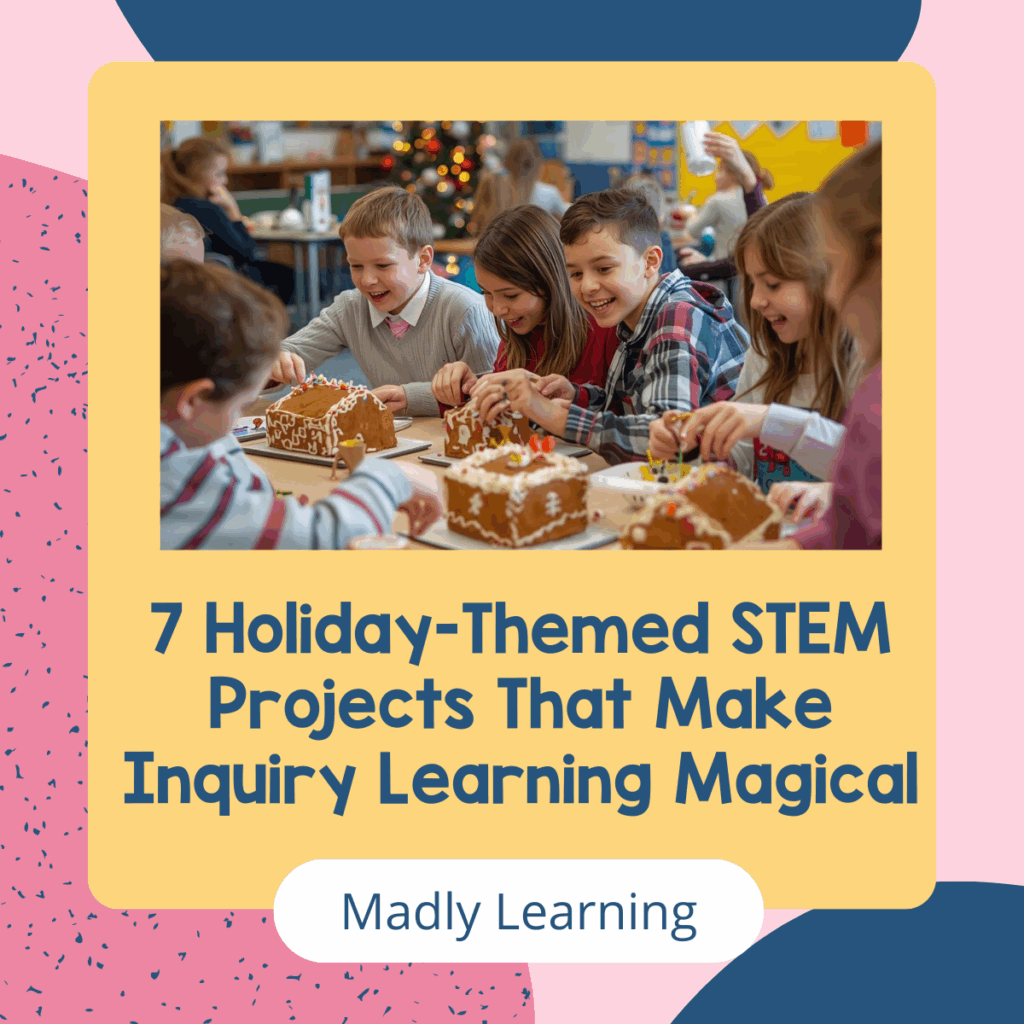7 Holiday-Themed STEM Projects That Make Inquiry Learning Magical ...
